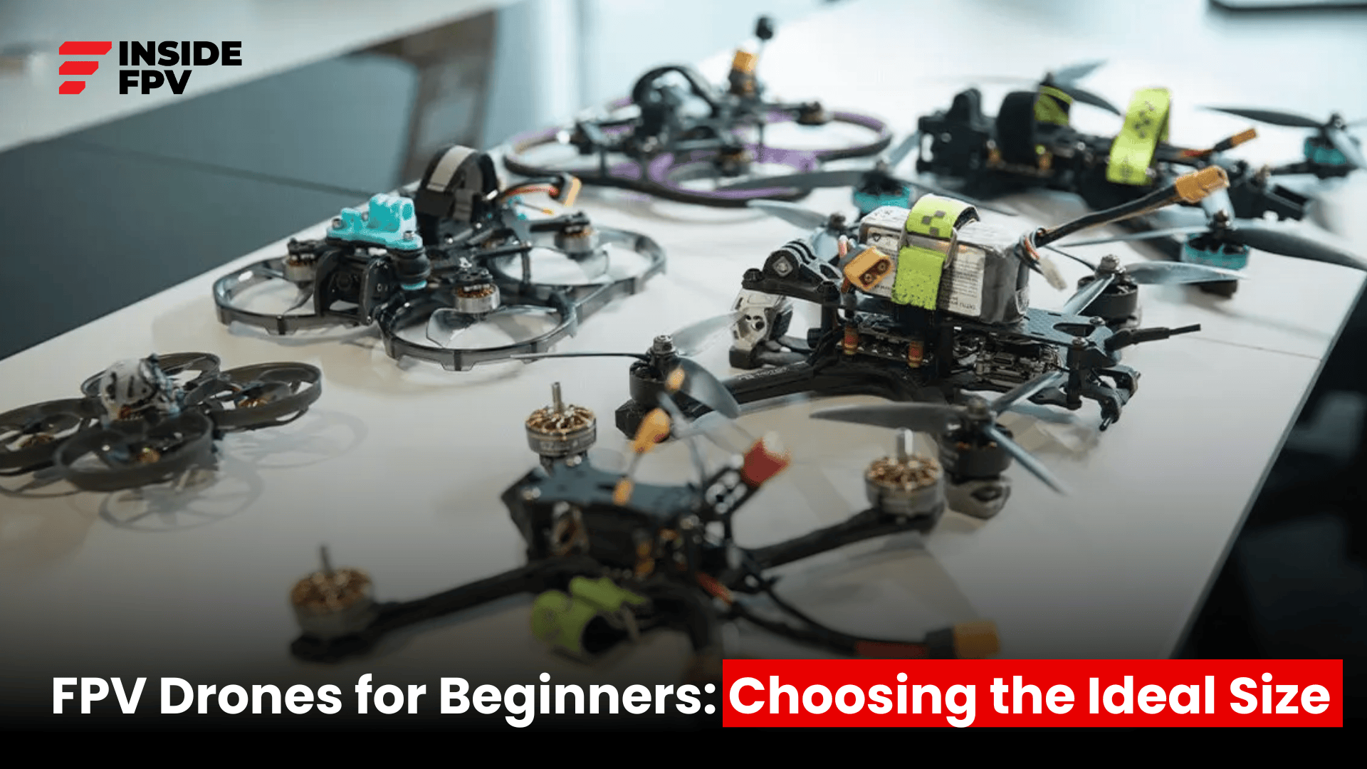FPV Drones for Beginners: How to Pick the Perfect Size?