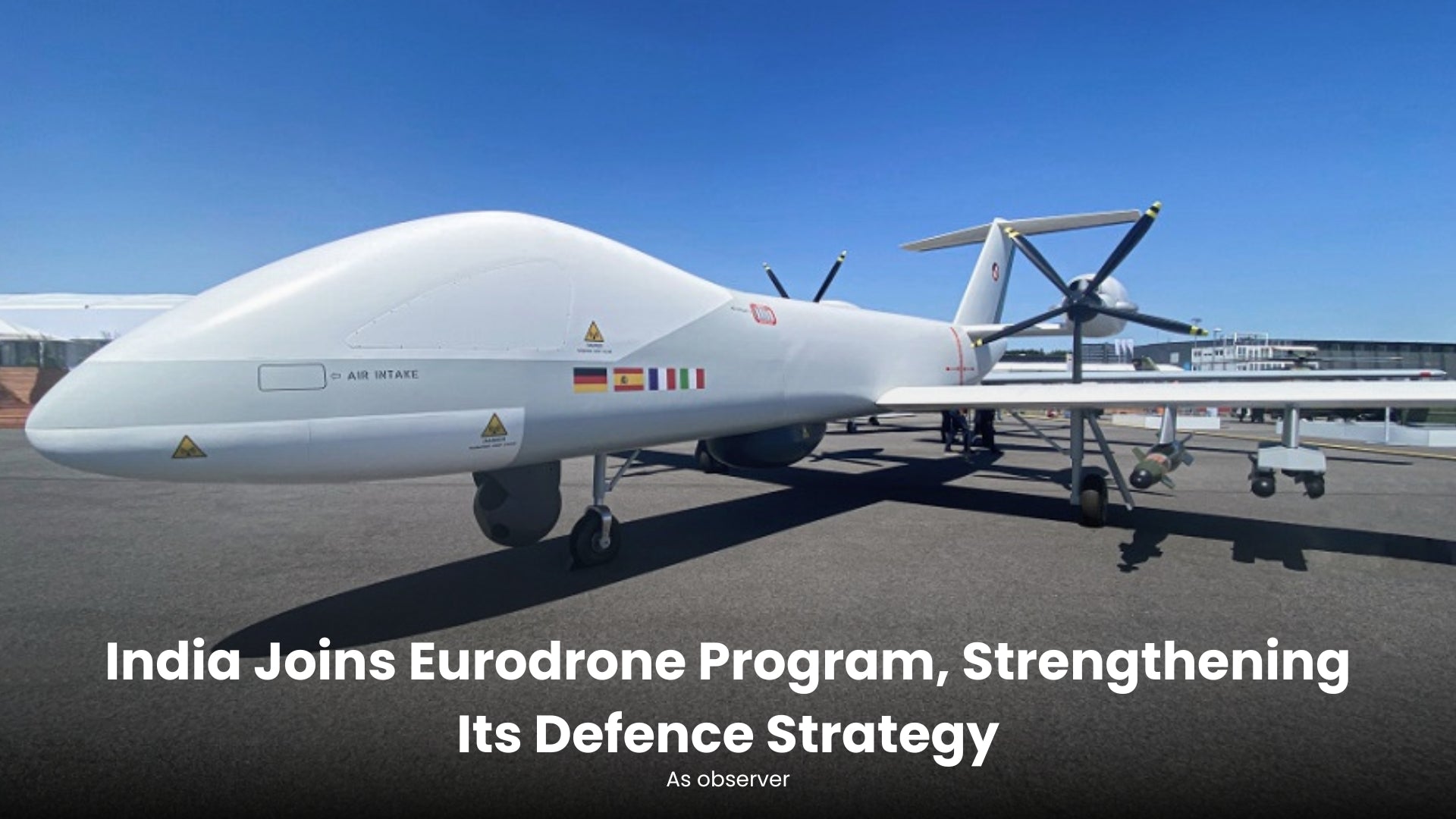 India Joins Eurodrone Program: A Boost to Defence Strategy