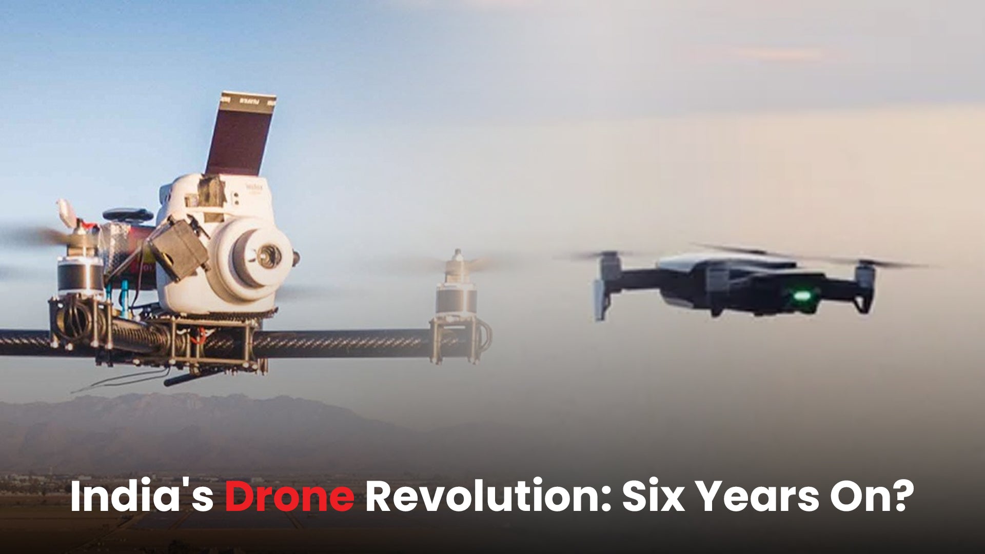India's Drone Revolution: 6 Years of Progress