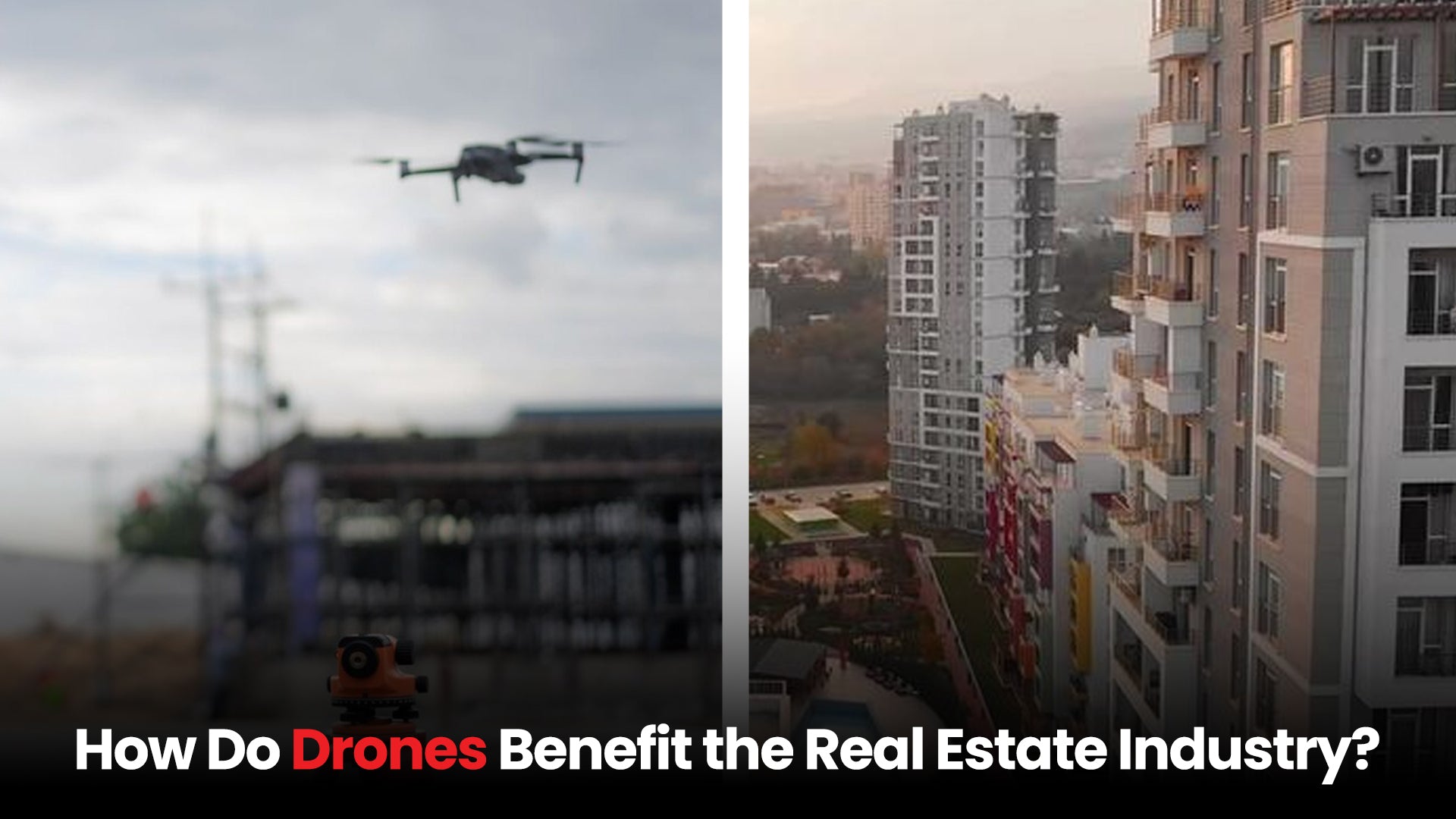 Benefits of using drones in real estate