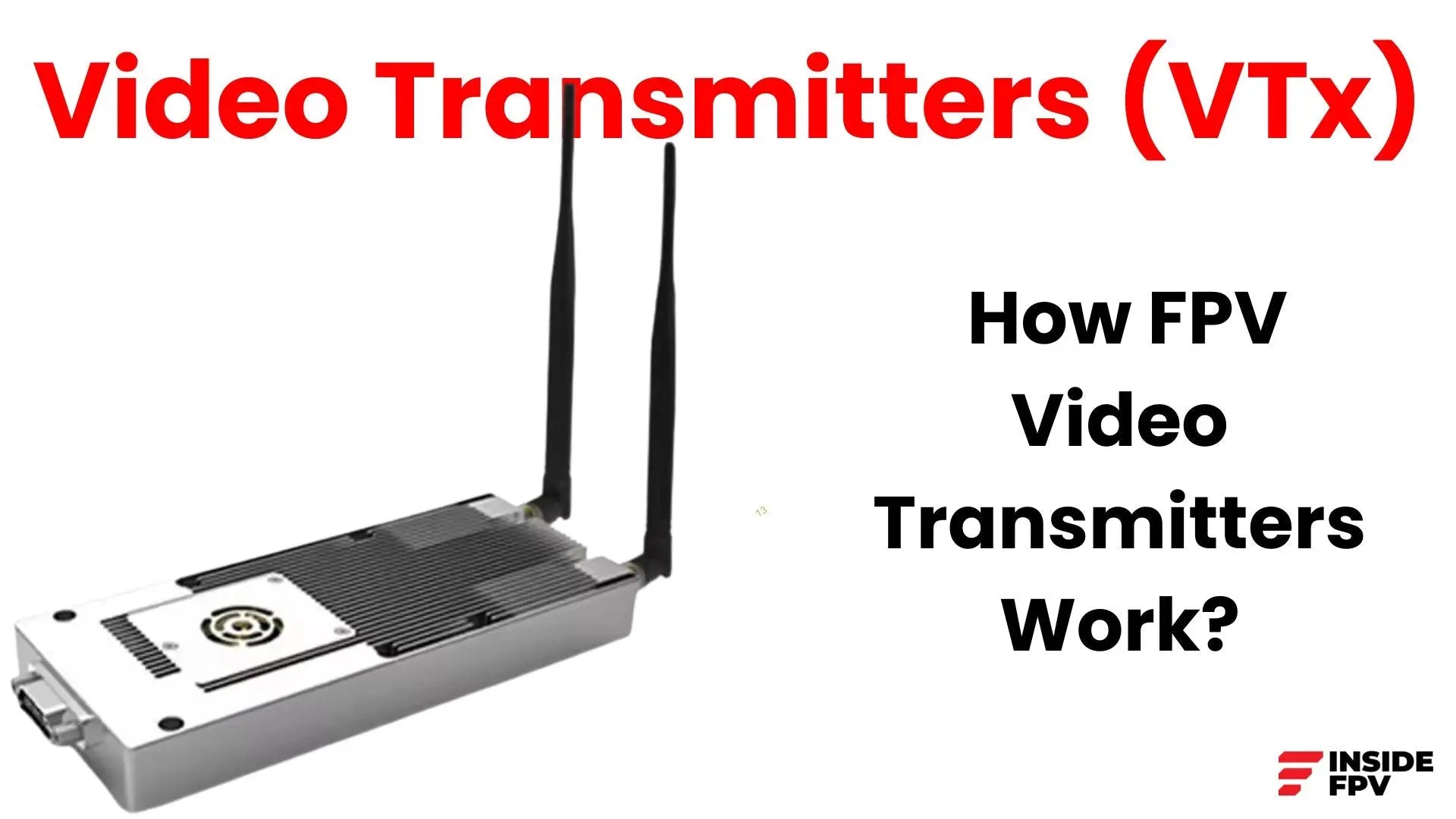 What are Video Transmitters (VTx)