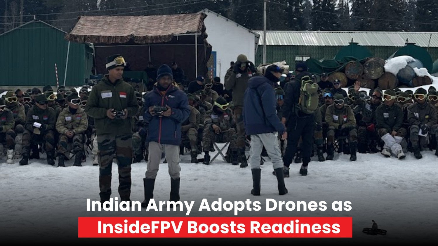 Indian Army Adopts Drones as InsideFPV Boosts Readiness